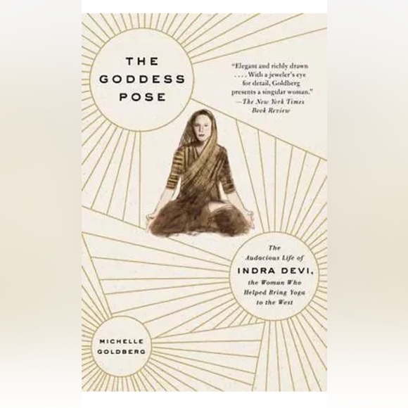 Other | The Goddess Pose The Audacious Life Of Indra Devi The Woman Who ...